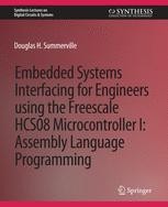 Embedded Systems Interfacing for Engineers using the Freescale HCS08 Microcontroller I: Machine ...