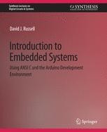 Introduction to Embedded Systems: Using ANSI C and the Arduino Development Environment ...