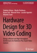 Hardware Design for 3D Video Coding: Energy-efficient and High-throughput Architectures for ...