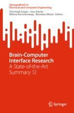 Brain-Computer Interface Research: A State-of-the-Art Summary 12 ...