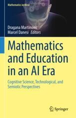 Mathematics and Education in an AI Era: Cognitive Science, Technological, and Semiotic ...