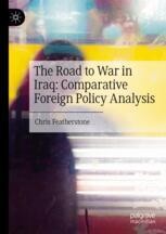 The Road to War in Iraq: Comparative Foreign Policy Analysis | Springer ...