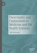 Uncertainty and Explanation in Medicine and the Health Sciences ...