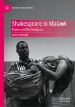 Shakespeare in Malawi: Power and Performance | Springer Nature Link (formerly SpringerLink)