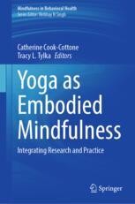 Yoga as Embodied Mindfulness: Integrating Research and Practice ...