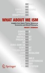 WHAT ABOUT ME ISM: Insights from Game Theory, Behavioral Economics and ...