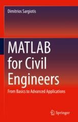 MATLAB for Civil Engineers: From Basics to Advanced Applications ...