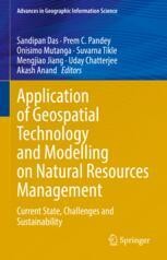 Application of Geospatial Technology and Modelling on Natural Resources Management: Current ...
