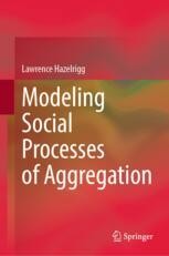 Modeling Social Processes of Aggregation | SpringerLink