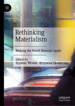 Rethinking Materialism: Making the World Material Again | Springer ...