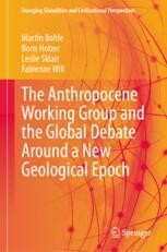 The Anthropocene Working Group and the Global Debate Around a New ...