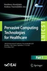 Pervasive Computing Technologies for Healthcare: 18th EAI International Conference ...