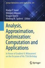Analysis, Approximation, Optimization: Computation and Applications: In Honor of Gradimir V ...