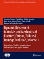 Dynamic Behavior of Materials and Mechanics of Fracture, Fatigue ...