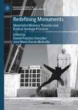 Redefining Monuments: Materialist Memory Theories and Radical Heritage ...