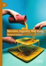 Narrative, Digitality, Well-Being | SpringerLink