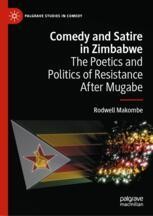 Comedy and Satire in Zimbabwe: The Poetics and Politics of Resistance ...