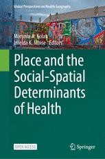 Place and the Social-Spatial Determinants of Health | Springer Nature Link