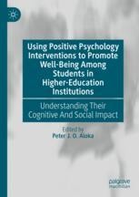 Using Positive Psychology Interventions to Promote Well-Being Among Students in Higher-Education ...
