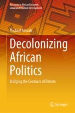 Decolonizing African Politics: Bridging the Contours of Debate ...