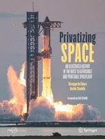 Privatizing Space: An Illustrated History of The Quest to Affordable ...