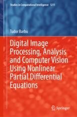 Digital Image Processing, Analysis and Computer Vision Using Nonlinear Partial Differential ...