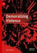Demoralizing Violence | Springer Nature Link (formerly SpringerLink)