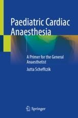 Paediatric Cardiac Anaesthesia: A Primer for the General Anaesthetist ...