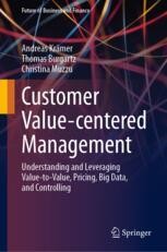 Customer Value-centered Management: Understanding and Leveraging Value ...