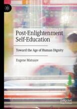 Post-Enlightenment Self-Education: Toward the Age of Human Dignity ...