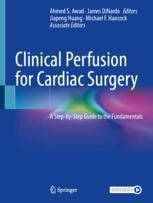 Clinical Perfusion for Cardiac Surgery: A Step-by-Step Guide to the ...