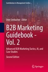 B2B Marketing Guidebook - Vol. 2: Advanced B2B Marketing Tactics, AI, and Case Studies ...
