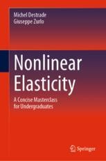 Nonlinear Elasticity: A Concise Masterclass for Undergraduates ...