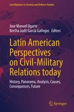 Latin American Perspectives on Civil-Military Relations today: History ...