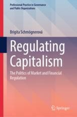 Regulating Capitalism: The Politics of Market and Financial Regulation ...