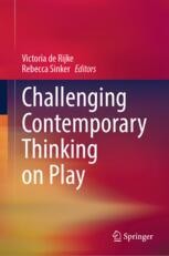Challenging Contemporary Thinking on Play | Springer Nature Link ...