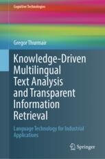 Knowledge-Driven Multilingual Text Analysis and Transparent Information Retrieval: Language ...