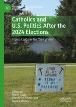 Catholics and U.S. Politics After the 2024 Elections: Trump Captures ...