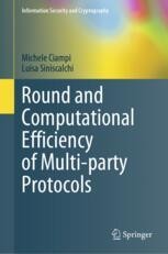 Round and Computational Efficiency of Multi-party Protocols | SpringerLink