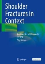 Shoulder Fractures in Context: Controversies in Orthopaedic Surgery | Springer Nature Link ...