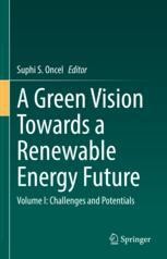 A Green Vision Towards a Renewable Energy Future: Volume I: Challenges ...