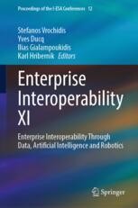 Enterprise Interoperability XI: Enterprise Interoperability Through ...