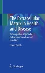 The Extracellular Matrix in Health and Disease: Naturopathic Approaches ...