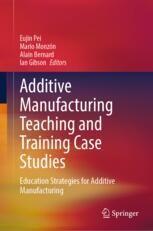 Additive Manufacturing Teaching and Training Case Studies: Education ...