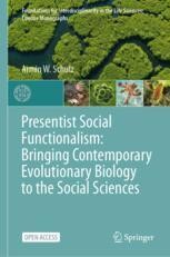 Presentist Social Functionalism: Bringing Contemporary Evolutionary ...