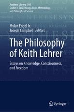 The Philosophy of Keith Lehrer: Essays on Knowledge, Consciousness, and ...