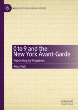 0 to 9 and the New York Avant-Garde: Publishing by Numbers | Springer ...