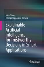 Explainable Artificial Intelligence for Trustworthy Decisions in Smart Applications | Springer ...
