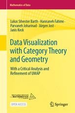 Data Visualization with Category Theory and Geometry: With a Critical ...