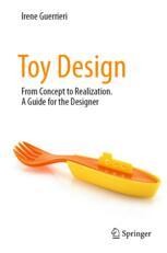 Toy Design: From Concept to Realization. A Guide for the Designer ...